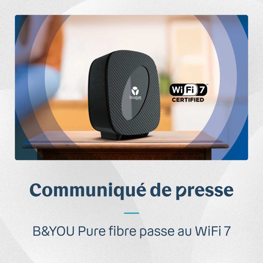 B&YOU Pure fibre innove en incluant la première box WiFi 7